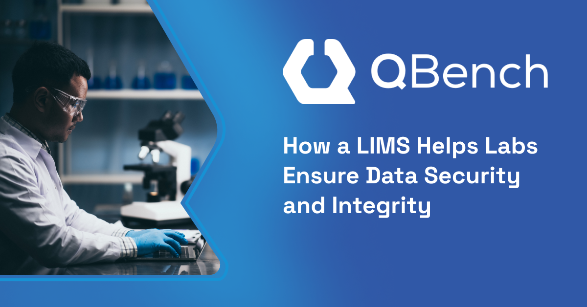 How a LIMS Helps Labs Ensure Data Security and Integrity | QBench Cloud-Based LIMS